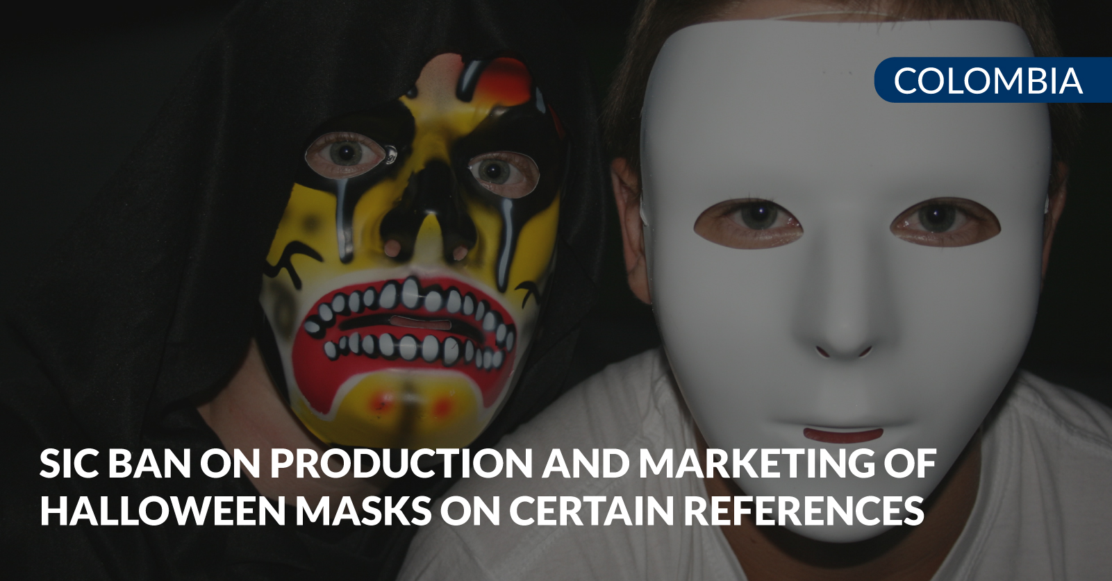Ban on production of halloween masks - OlarteMoure