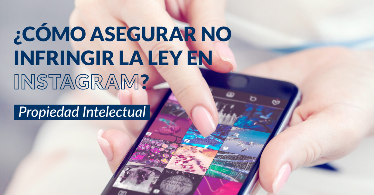 No infringir la ley en Instagram - OlarteMoure