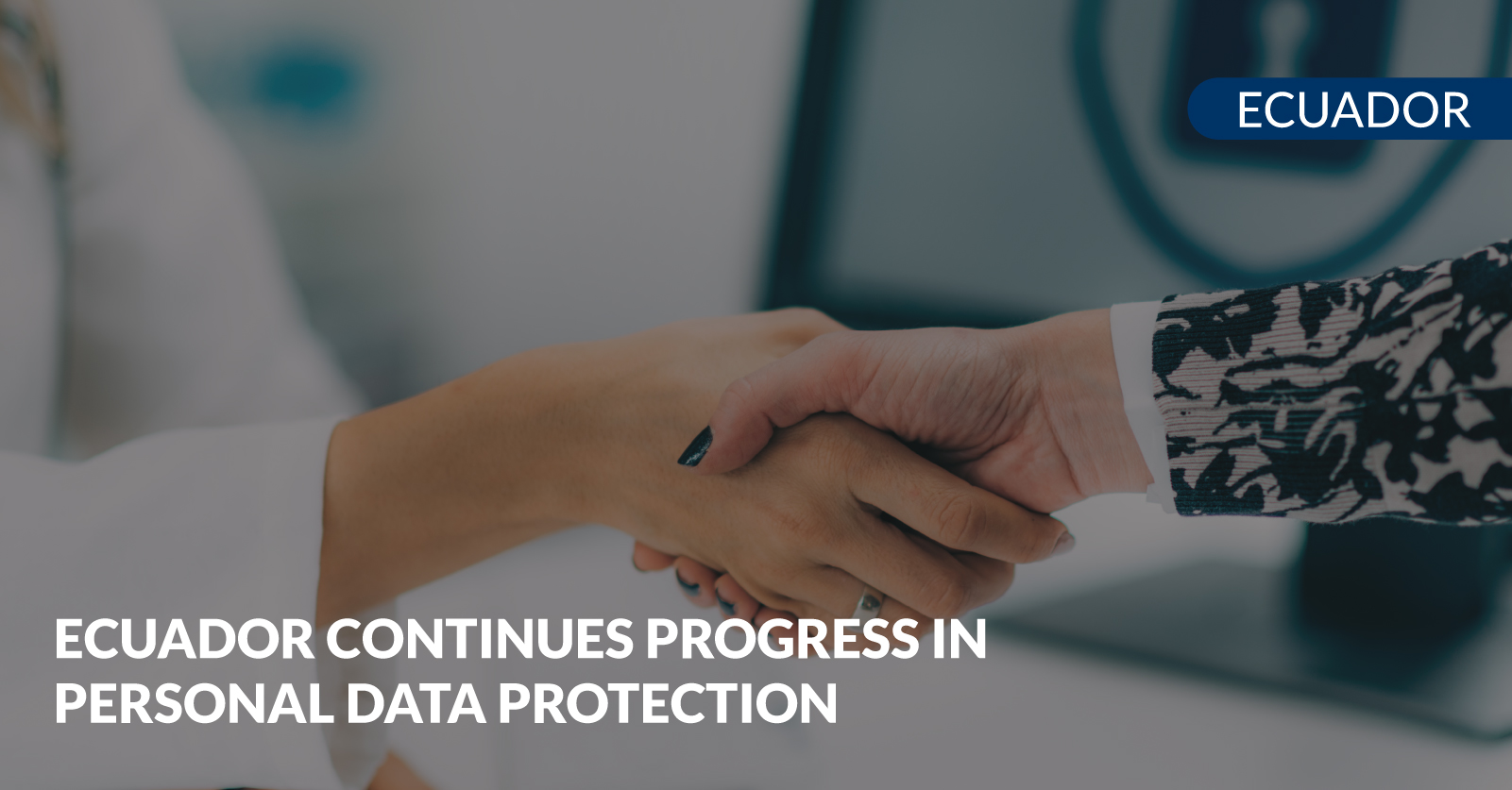 Progress in personal data protection in Ecuador - OlarteMoure ...