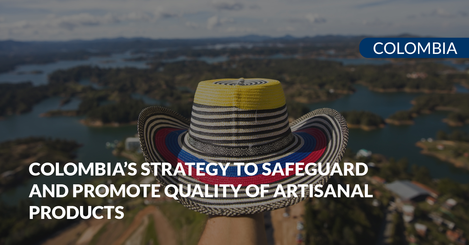 Colombia's strategy to promote artisanal products - OlarteMoure ...