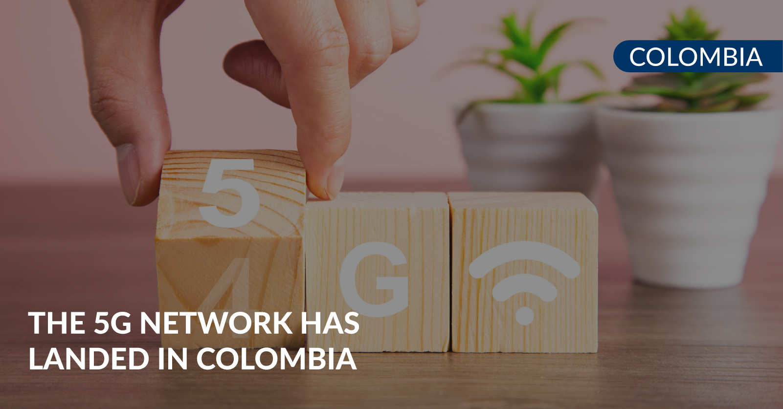 5G network has landed in Colombia - OlarteMoure | Intellectual Property