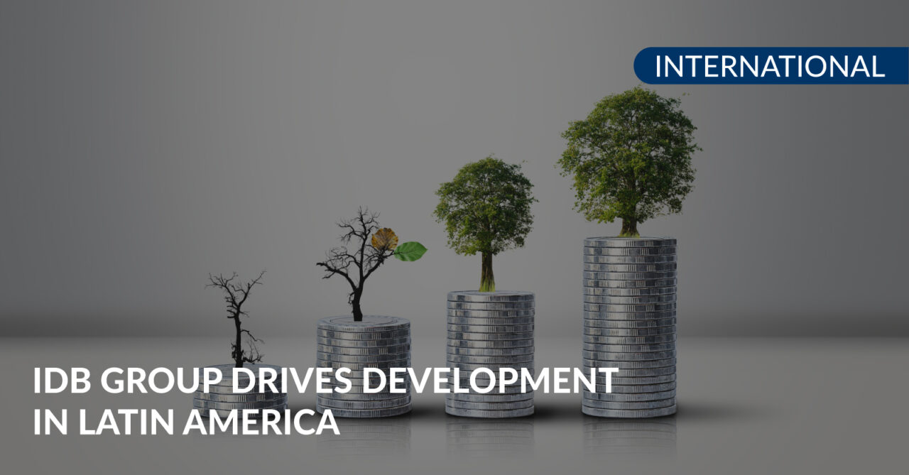 IDB group drives development in Latin America - OlarteMoure ...