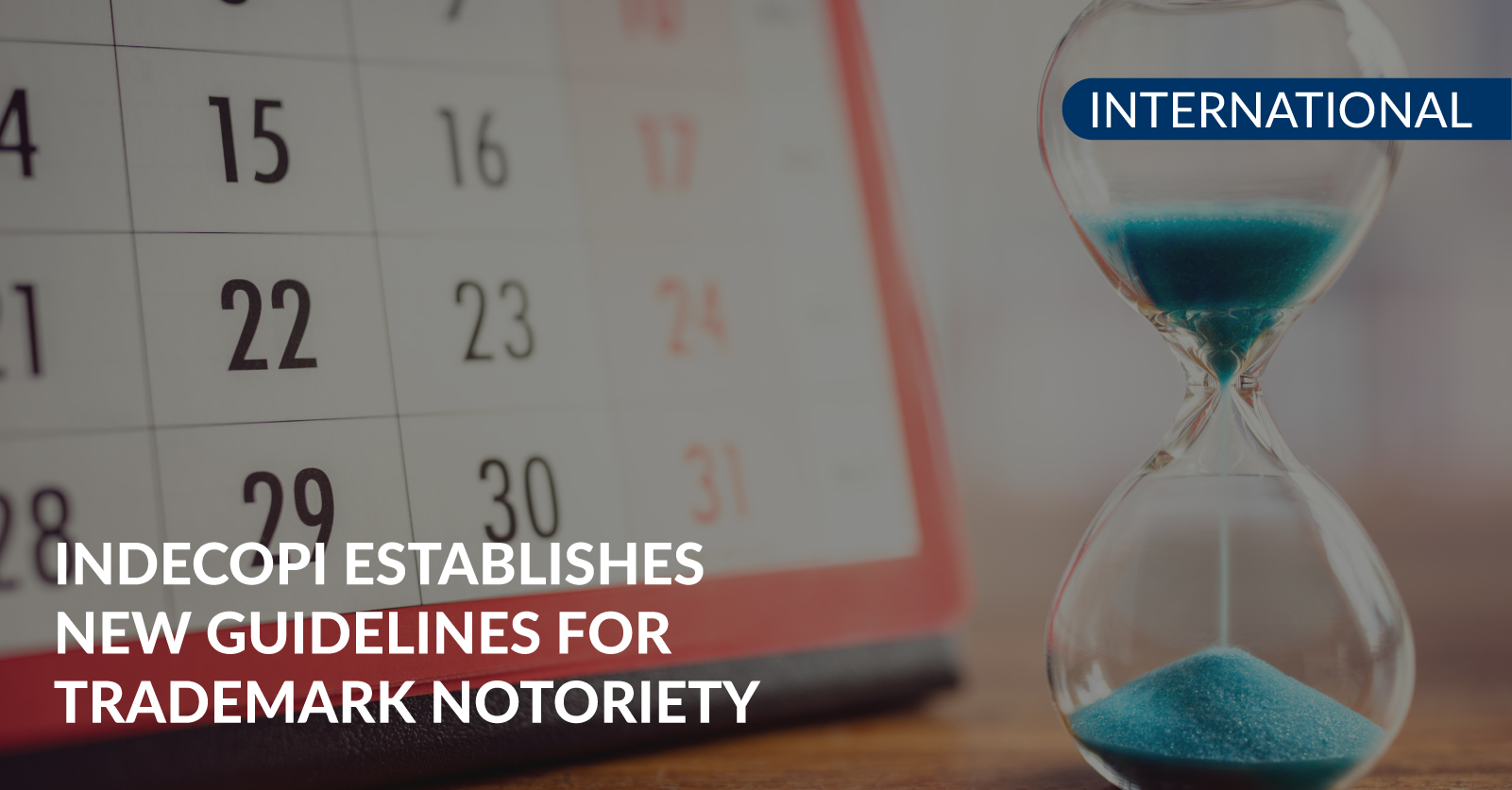 New guidelines for trademark notoriety - OlarteMoure | Intellectual ...