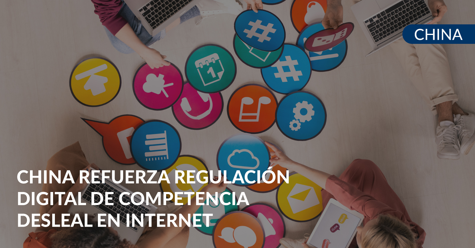 China refuerza regulación digital - OlarteMoure
